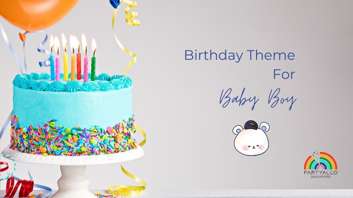 Birthday Theme For Baby Boy | Celebrating Big Joys